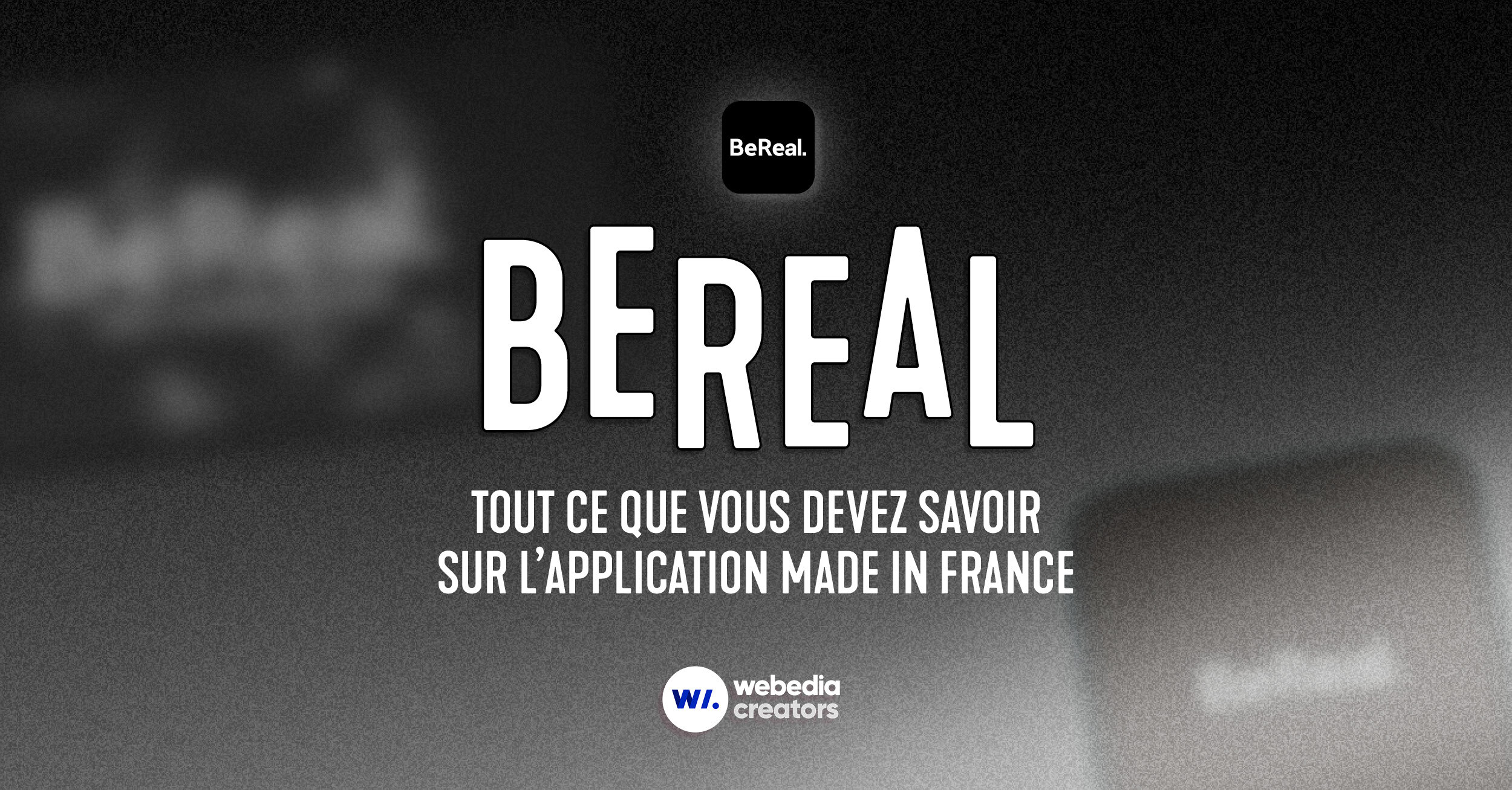 BeReal : tout ce que vous devez savoir sur l'application